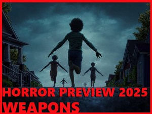 Horror Preview 2025: Weapons | It's A Stampede!