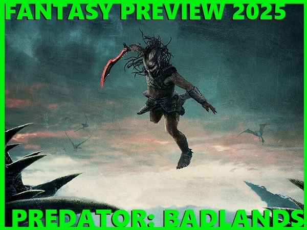Fantasy Preview 2025: Predator: Badlands | It's A Stampede!